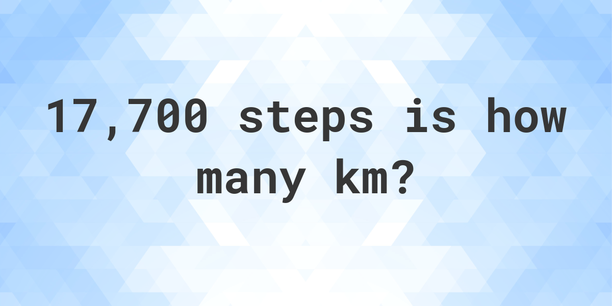 How many km is 17700 steps? - Calculatio