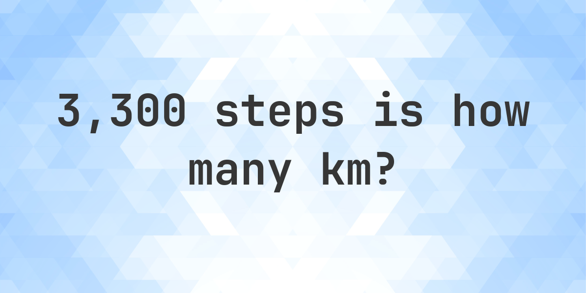 How many km is 3300 steps? - Calculatio