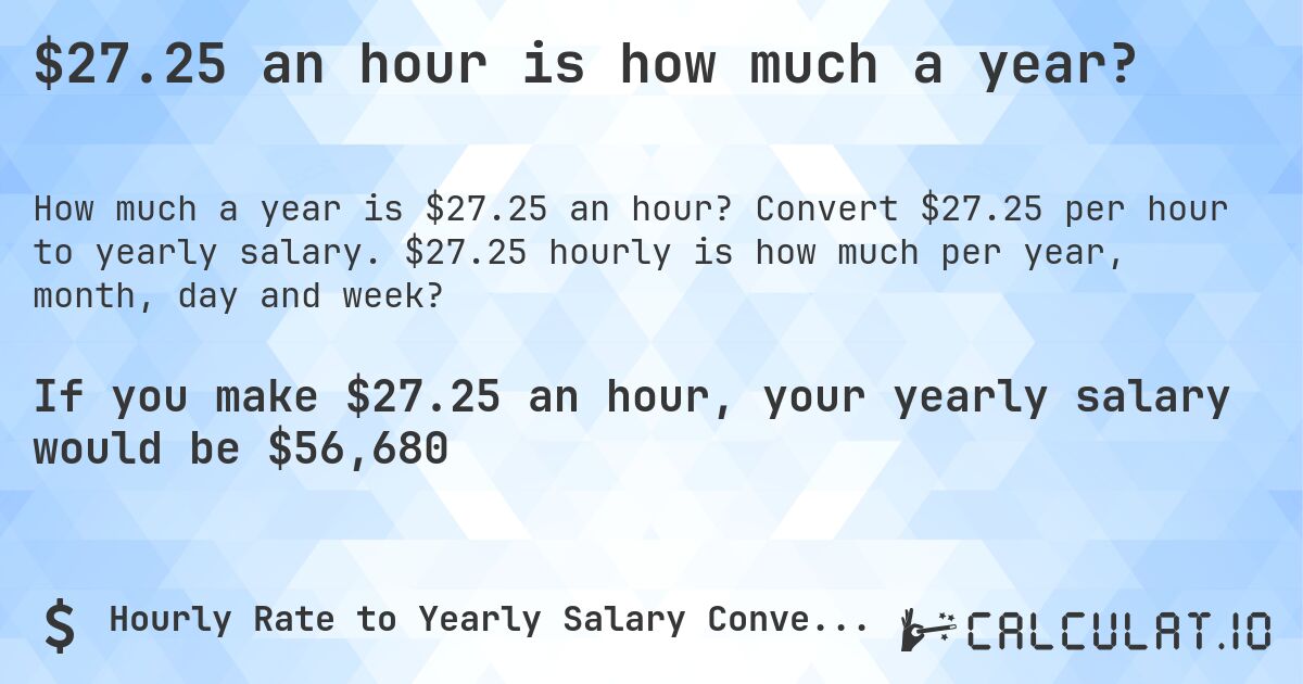 27 25 An Hour Is How Much A Year Calculatio 27 25 An Hour Is How Much A Year Calculatio