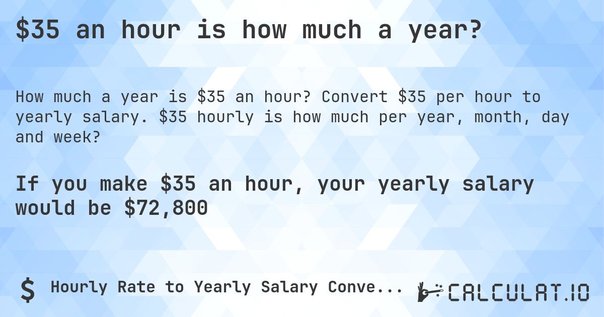 35 An Hour Is How Much A Year Calculatio 35 An Hour Is How Much A Year Calculatio