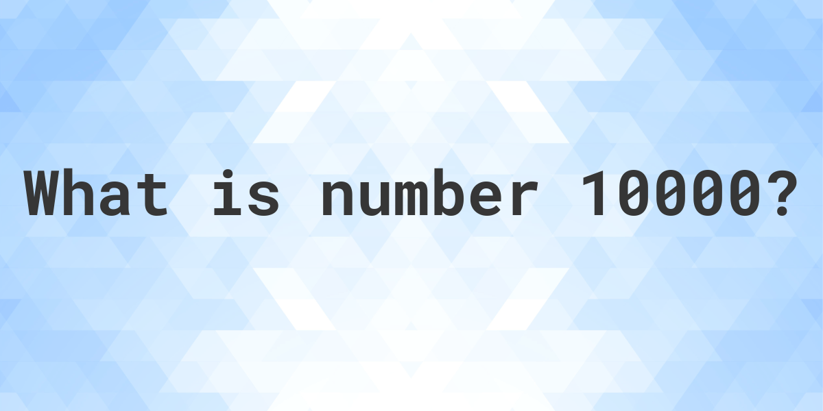 Number 10000 Facts - Calculatio
