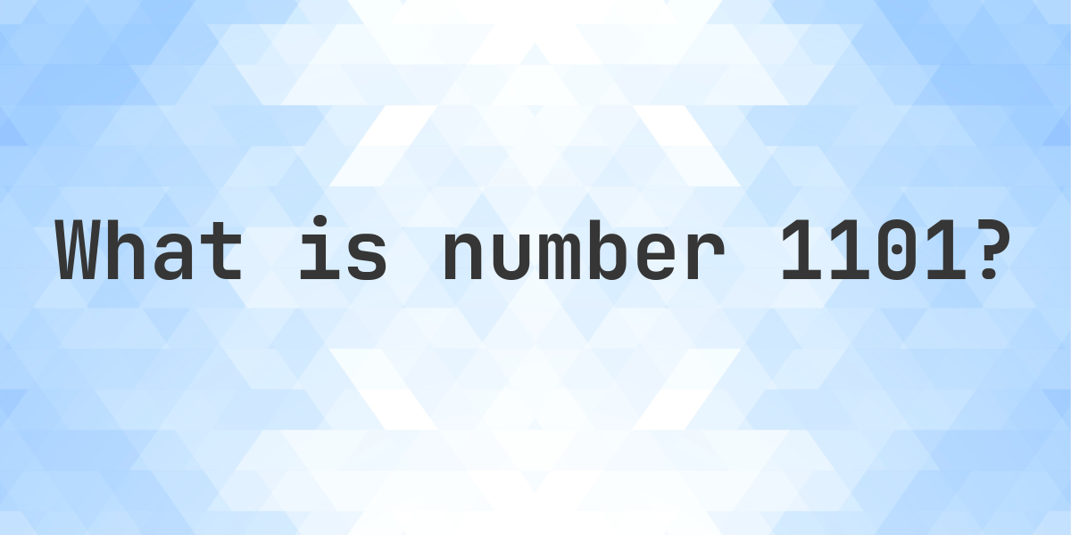 Number 1101 Facts - Calculatio