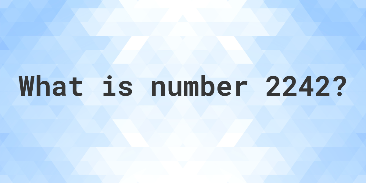 Number 2242 Facts - Calculatio