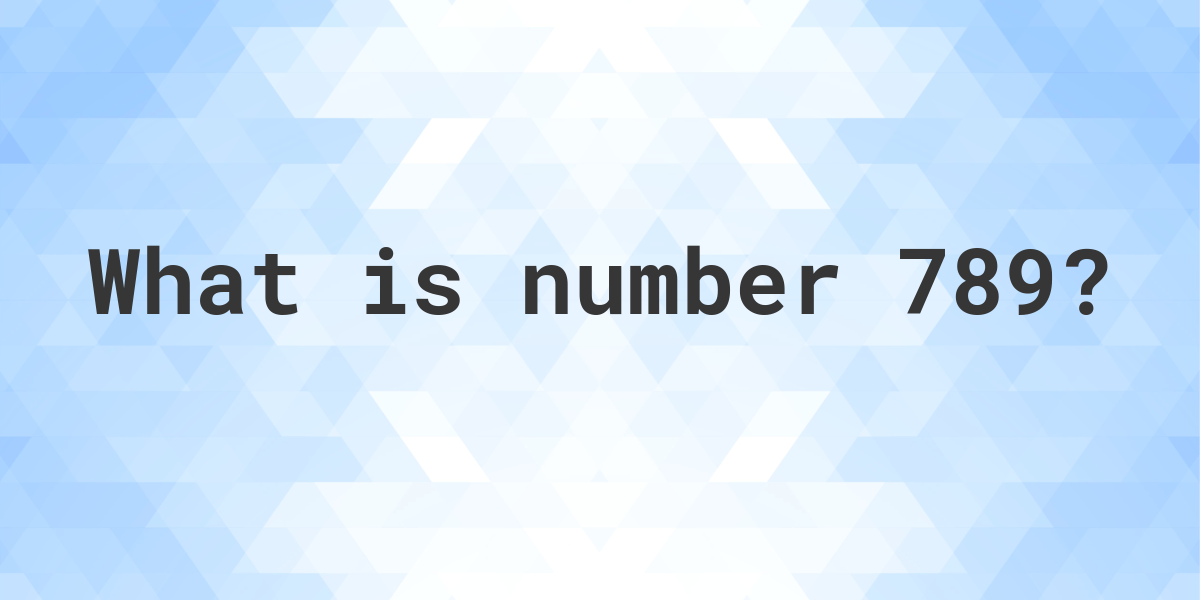 Number 789 Facts - Calculatio