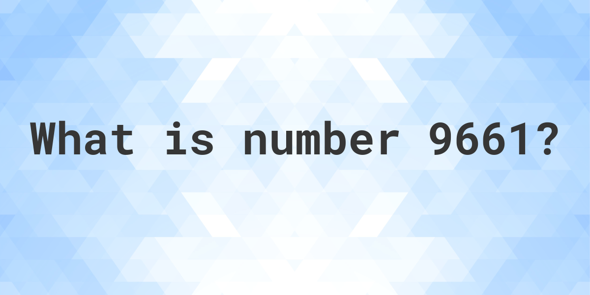 Number 9661 Facts - Calculatio