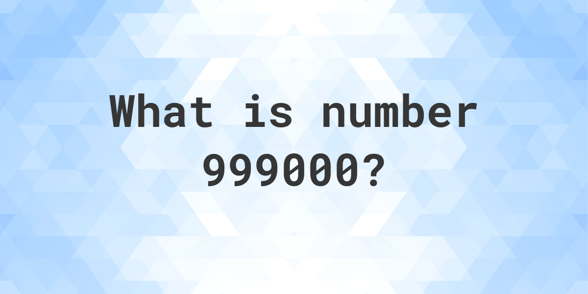Number 999000 Facts - Calculatio