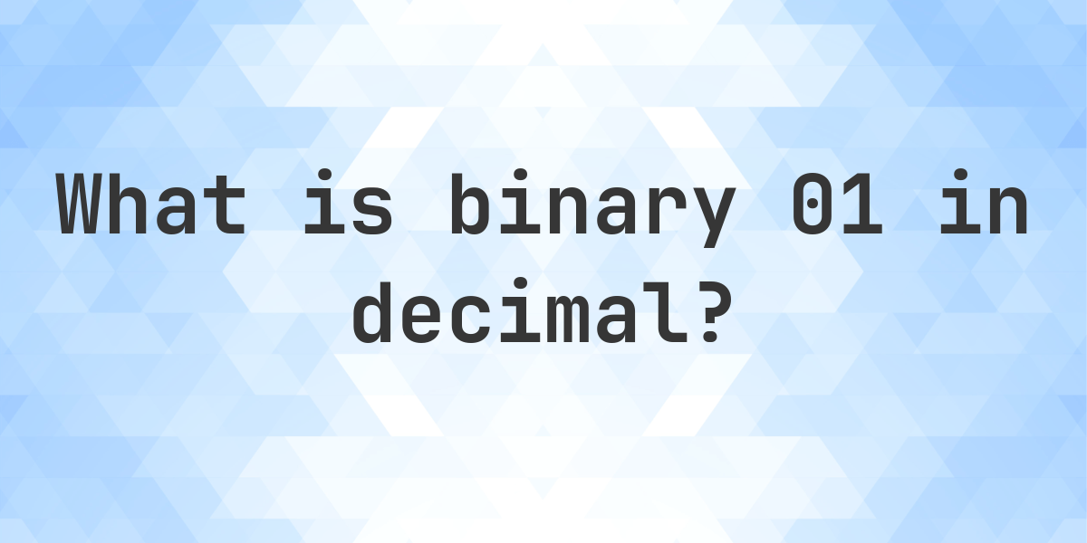 01 to decimal - Calculatio