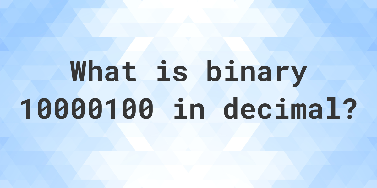 10000100 to decimal - Calculatio