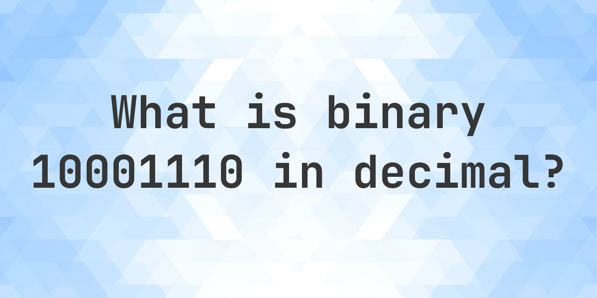 10001110 to decimal - Calculatio