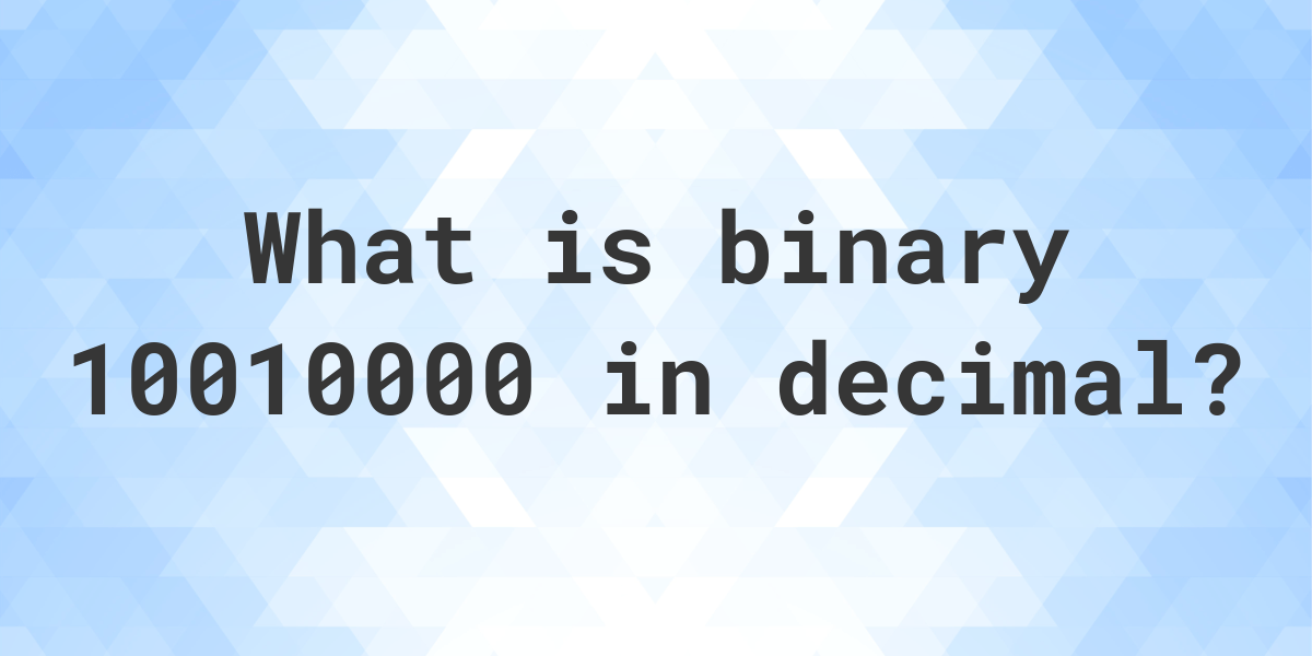 10010000 to decimal - Calculatio