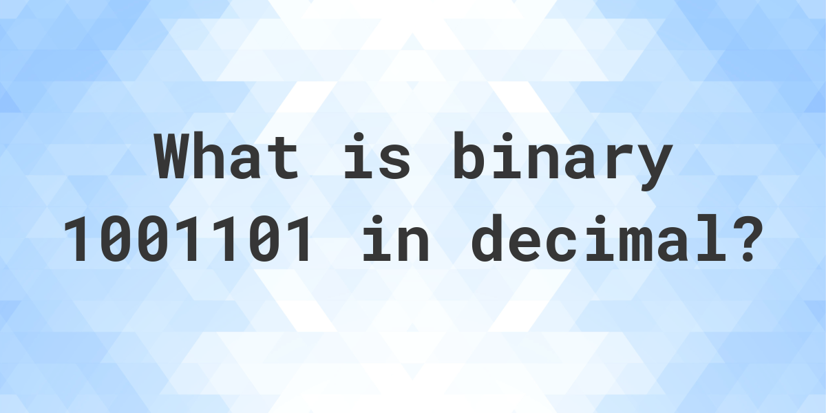 1001101 to decimal - Calculatio