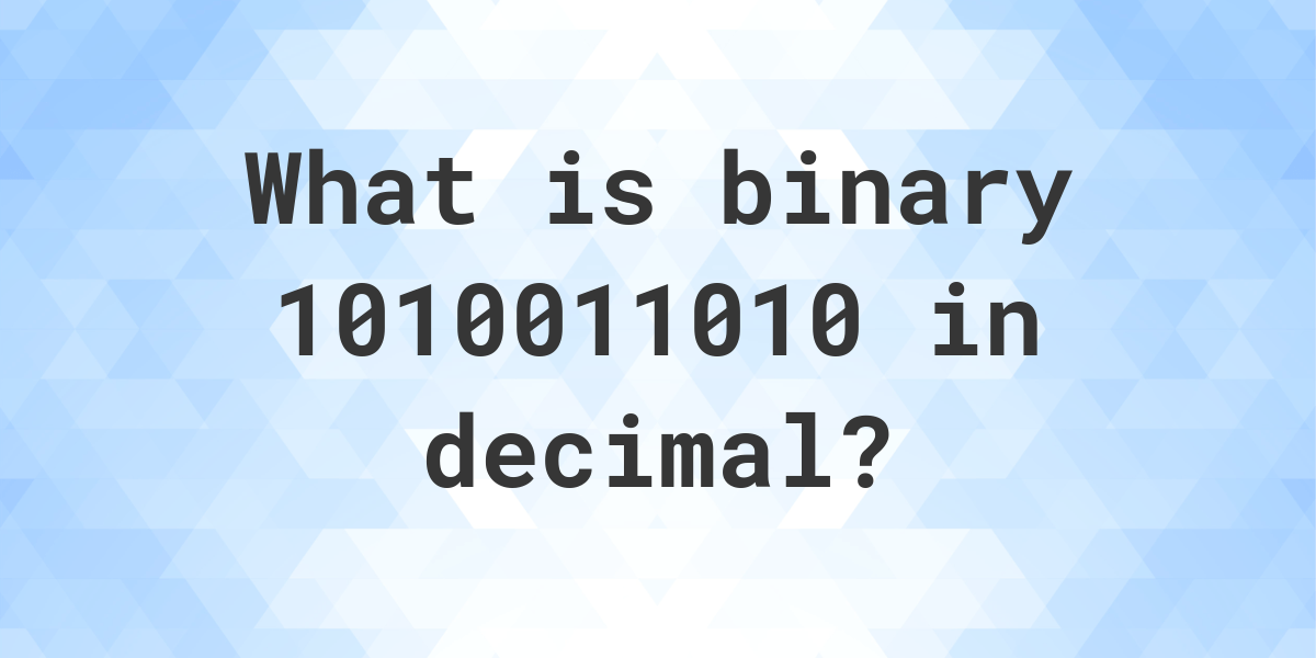 1010011010 to decimal - Calculatio
