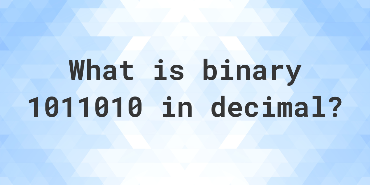 1011010 to decimal - Calculatio