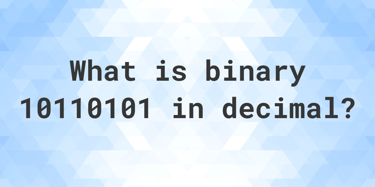 10110101 to decimal - Calculatio