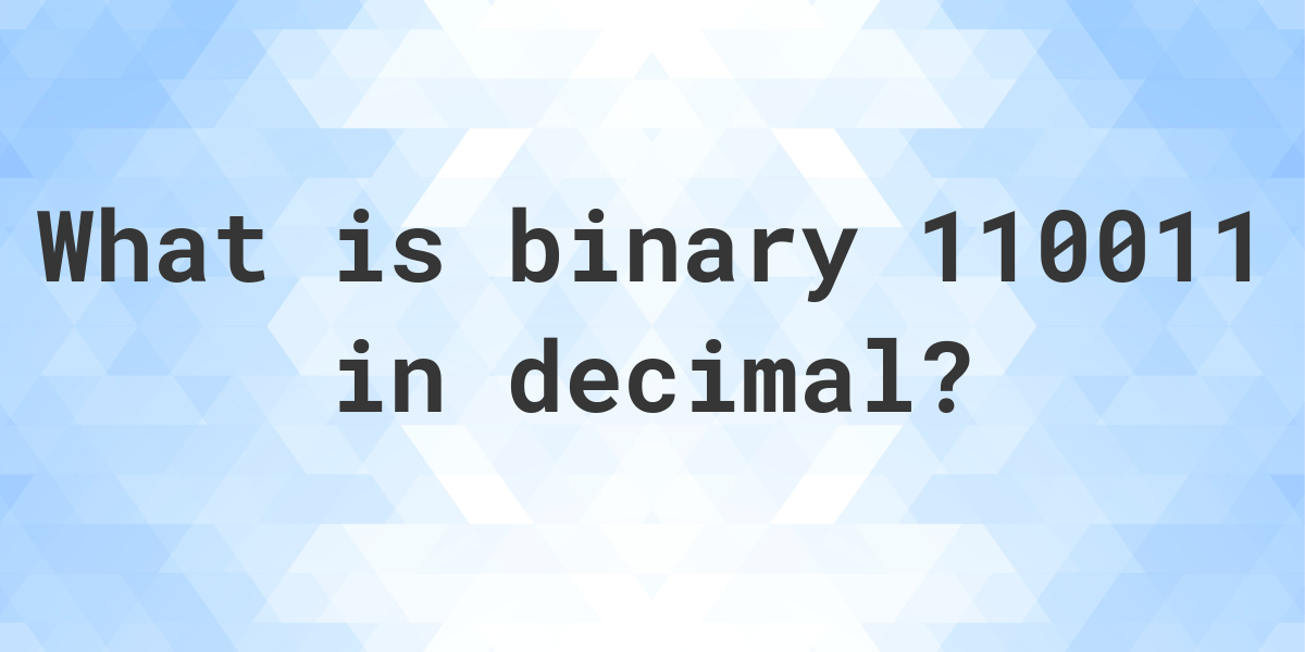 110011 to decimal - Calculatio