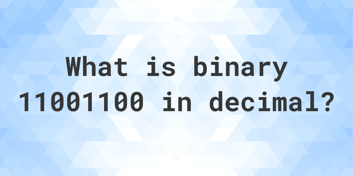 11001100 to decimal - Calculatio