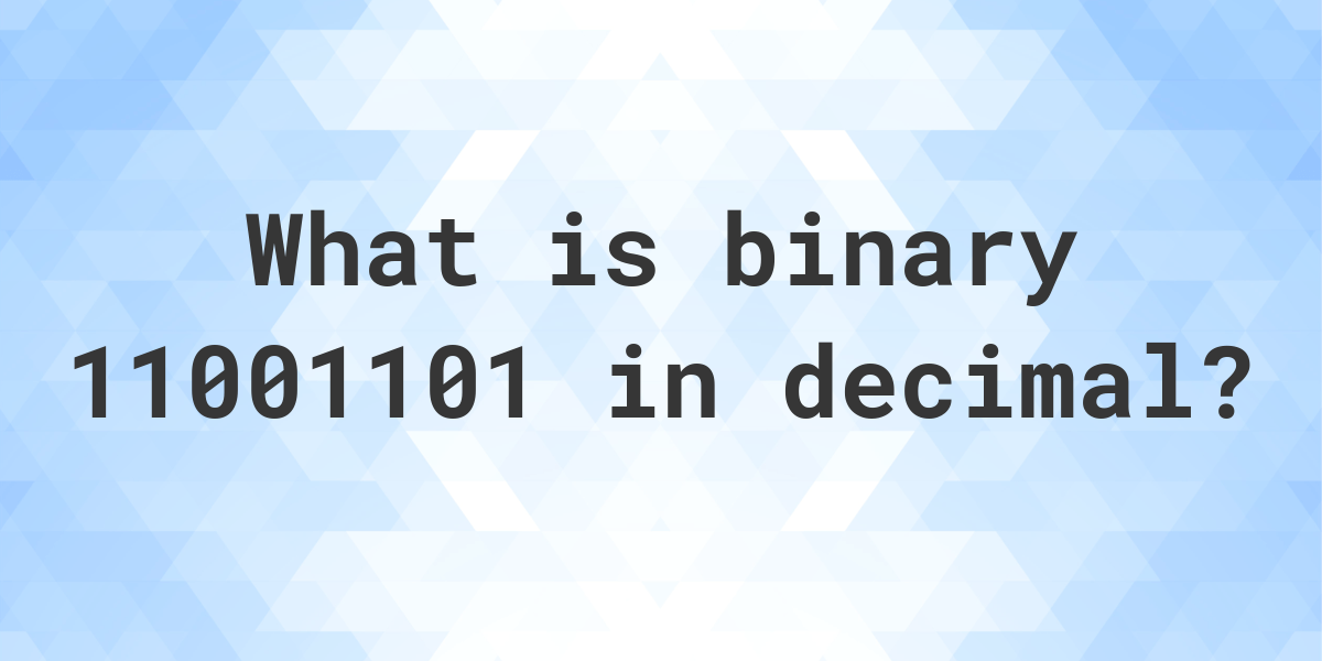 11001101 to decimal - Calculatio