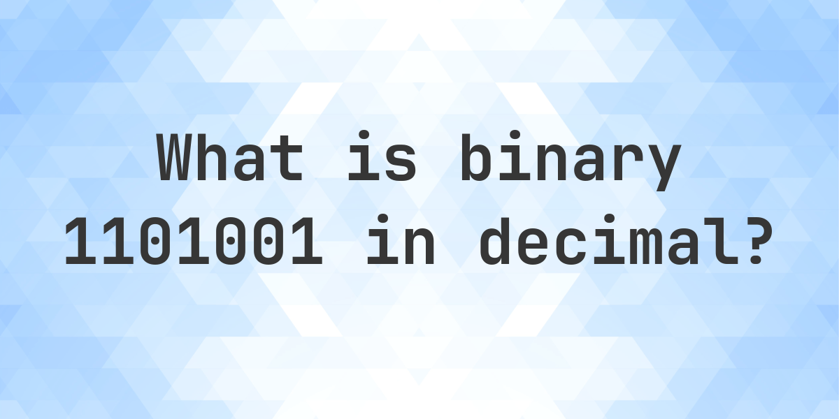 1101001 to decimal - Calculatio