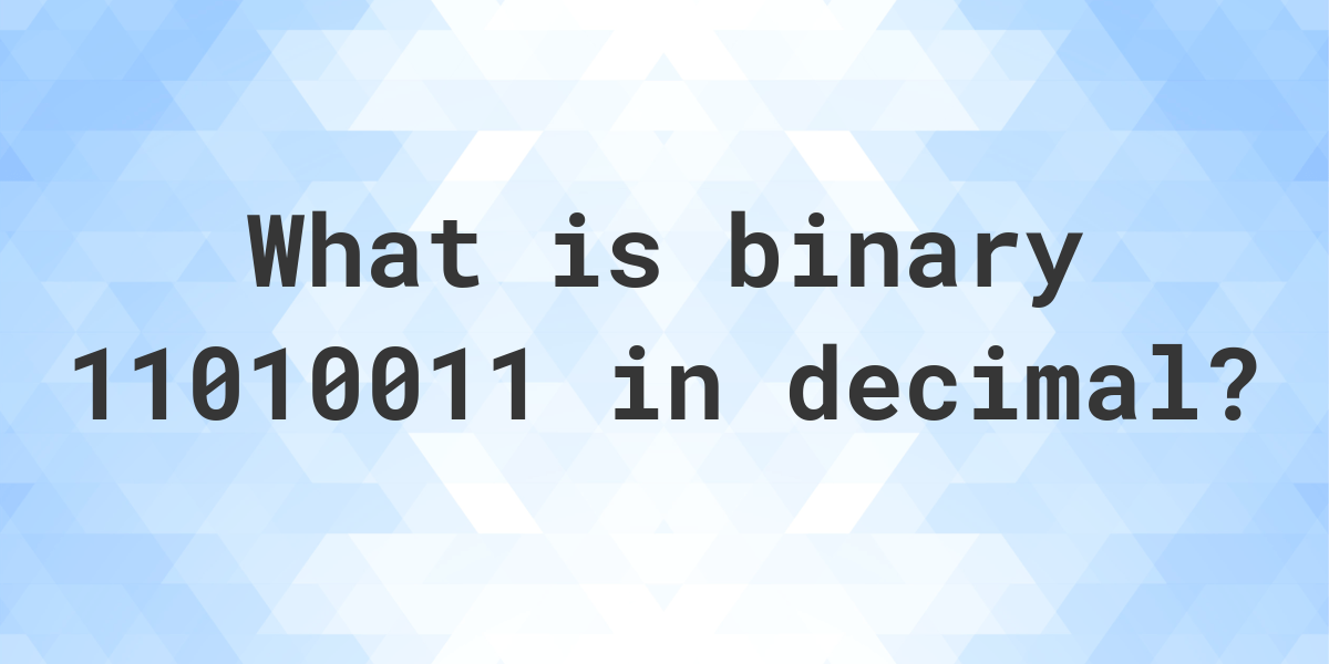 11010011 to decimal - Calculatio
