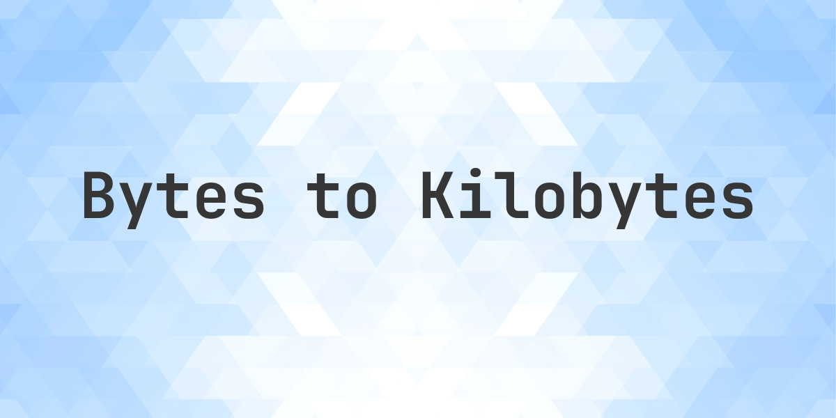 Bytes to KB Converter - Calculatio