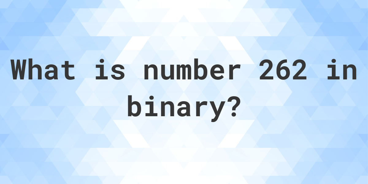 262 in binary - Calculatio