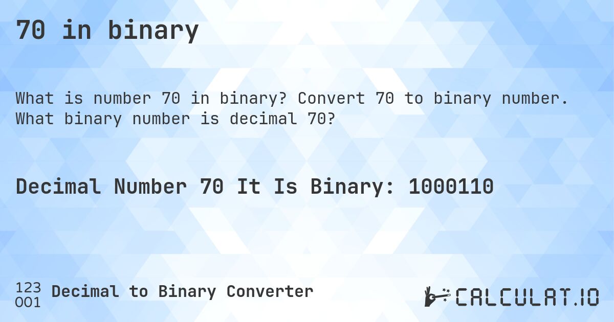 70 In Binary Calculatio 70 In Binary Calculatio