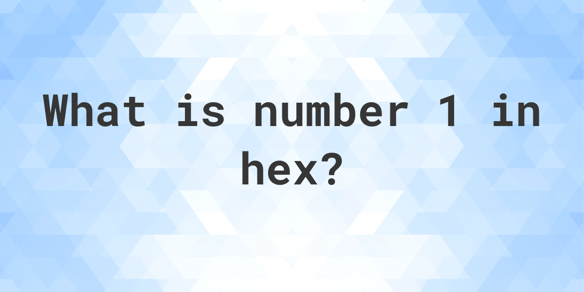 1 to hex - Calculatio