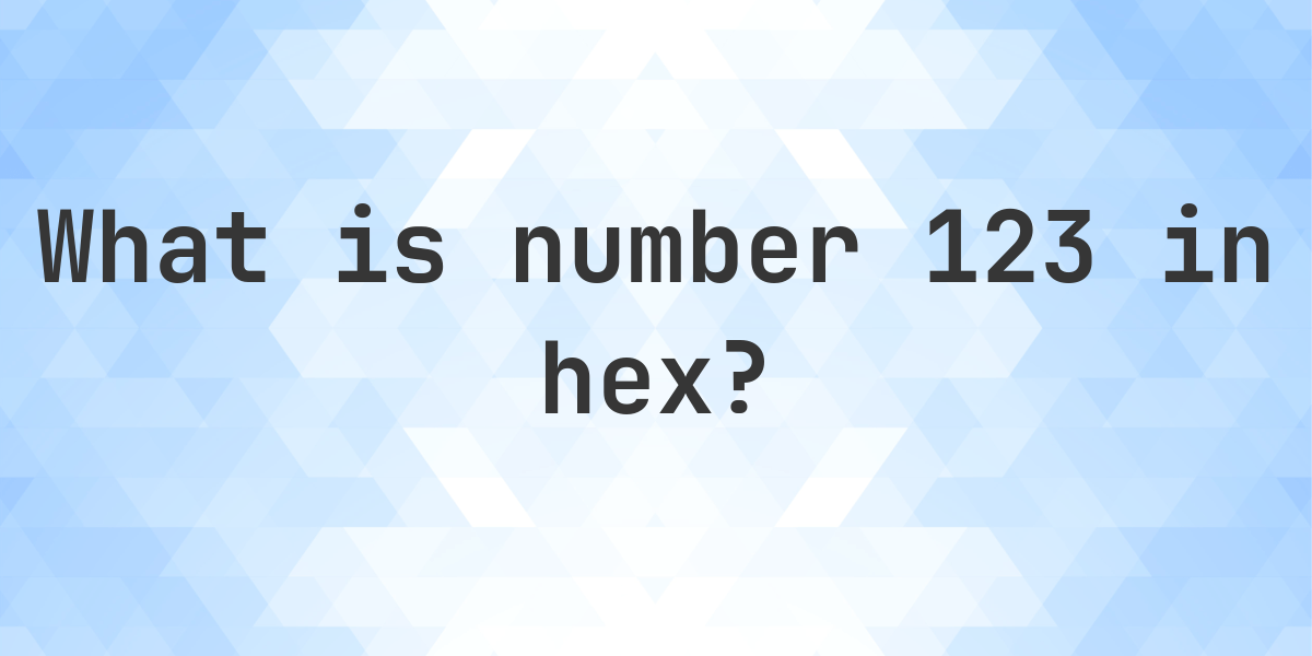 123 to hex - Calculatio
