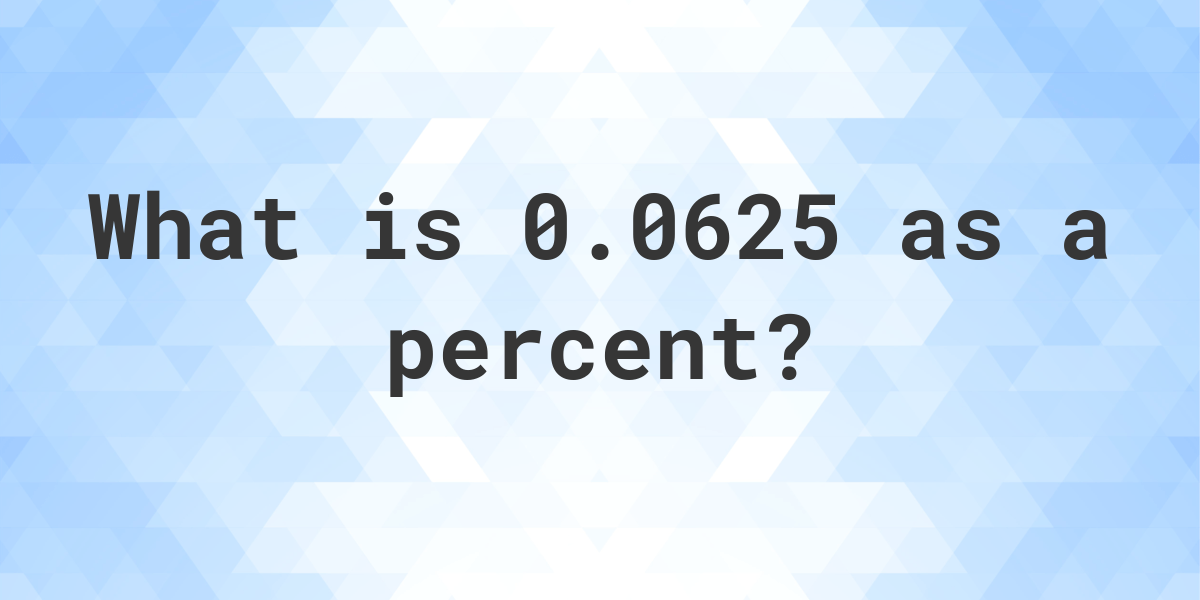0.0625 as a percent - Calculatio