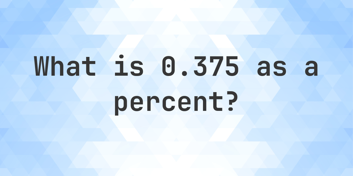 0.375 as a percent - Calculatio