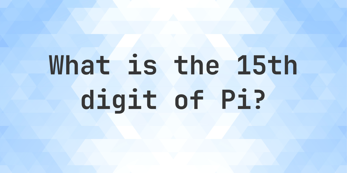 What is the 15th digit of Pi? - Calculatio