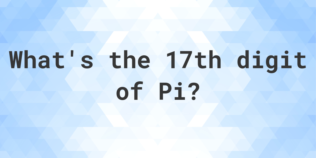 What is the 17th digit of Pi? - Calculatio