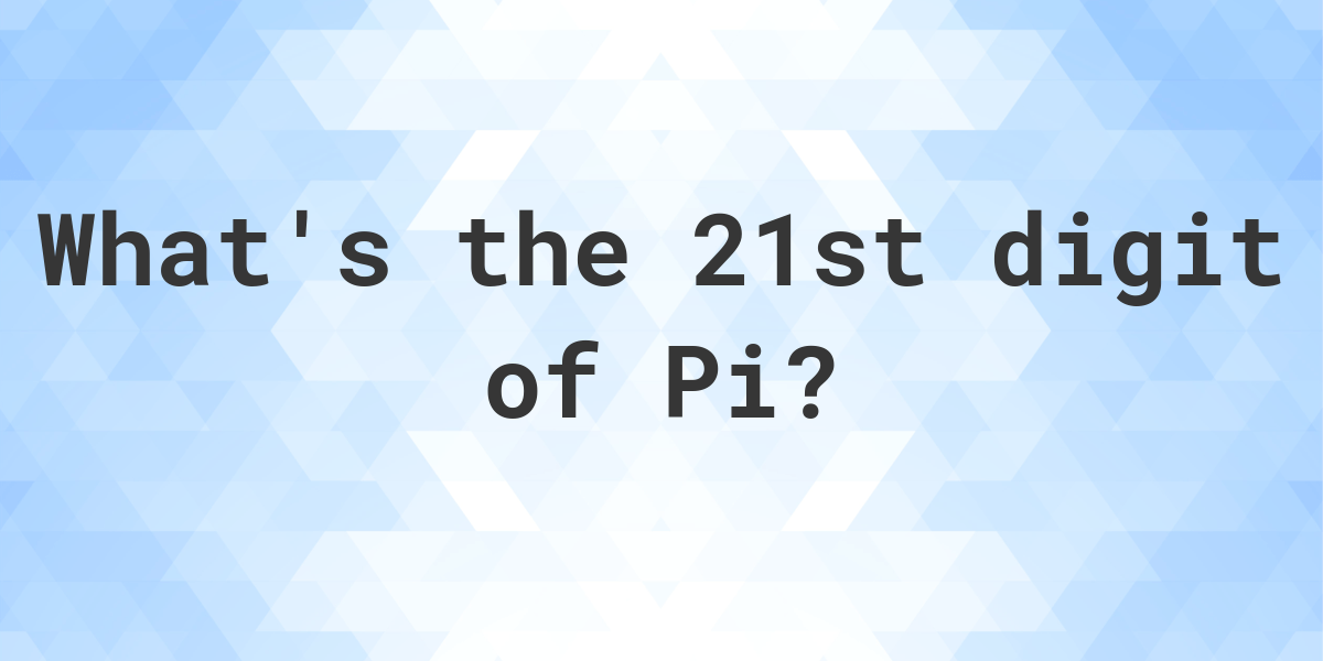 What is the 21st digit of Pi? - Calculatio