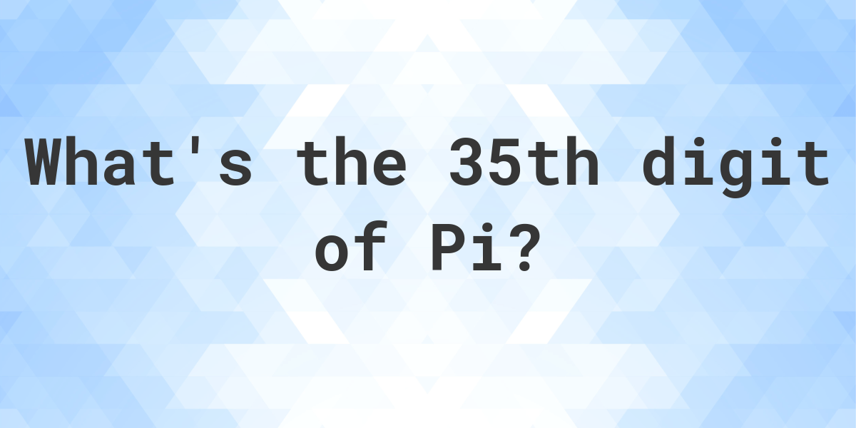 What is the 35th digit of Pi? - Calculatio