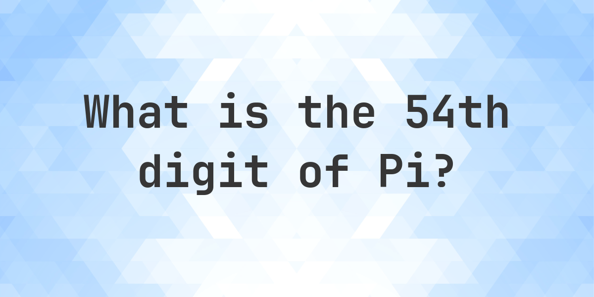 What is the 54th digit of Pi? - Calculatio