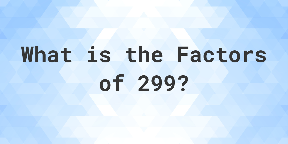 Factors of 299 - Calculatio