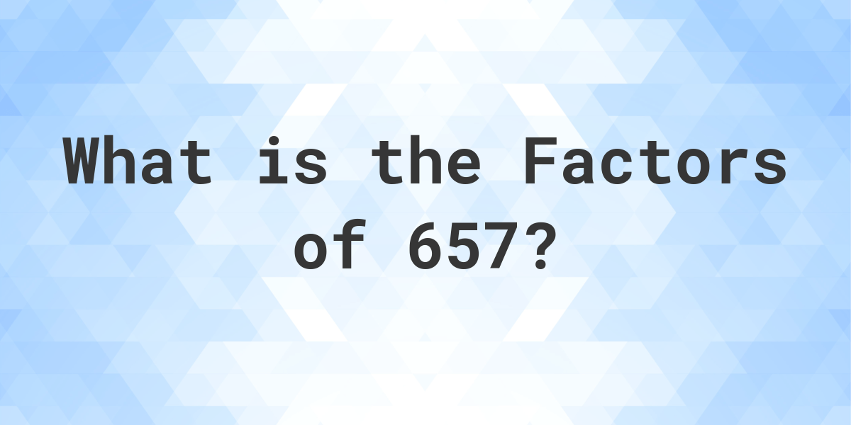 Factors of 657 - Calculatio