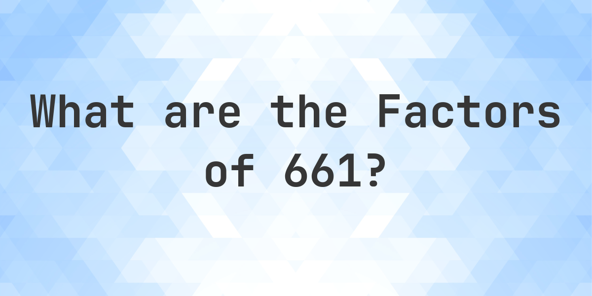 Factors of 661 - Calculatio
