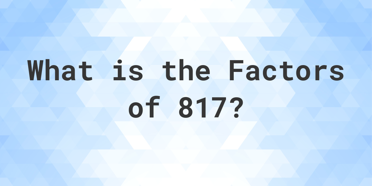 Factors of 817 - Calculatio