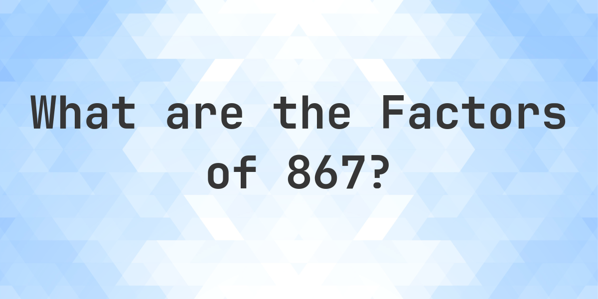 Factors of 867 - Calculatio