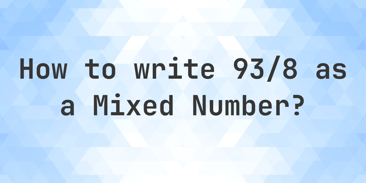 What is 93/8 as a Mixed Number? - Calculatio