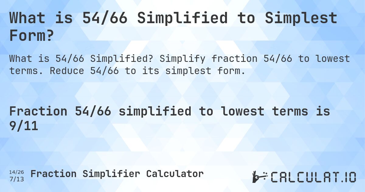 What Is 54 66 Simplified To Simplest Form Calculatio What Is 54 66 Simplified To Simplest Form Calculatio