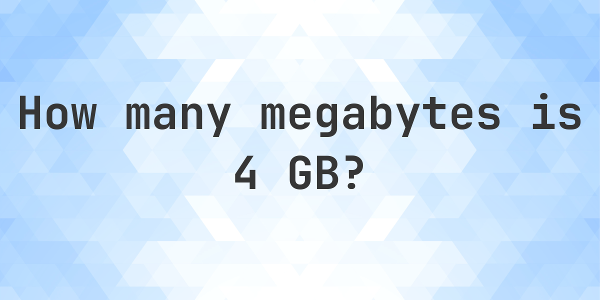 4 GB in MB - Calculatio