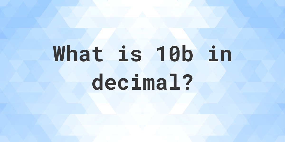 10b in decimal - Calculatio