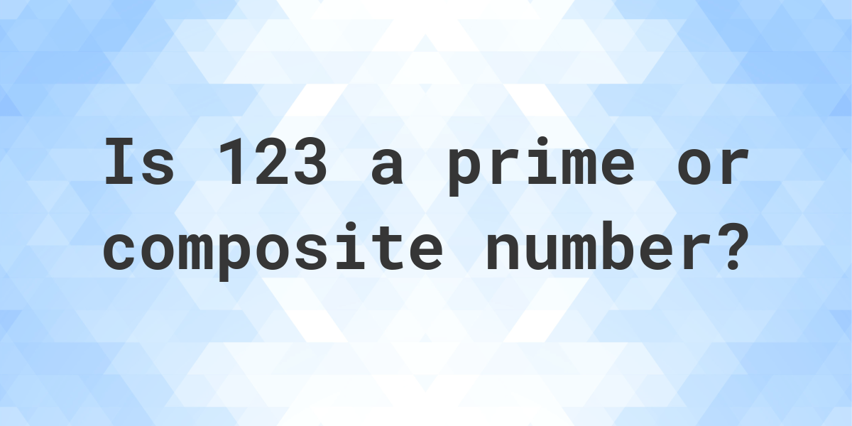 Is 123 a prime number? - Calculatio