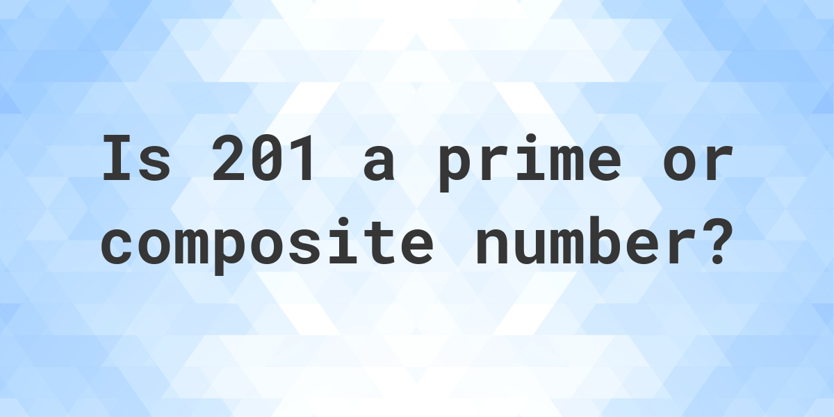 Is 201 a prime number? - Calculatio