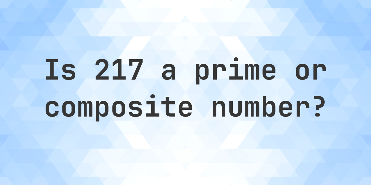 Is 217 a prime number? - Calculatio