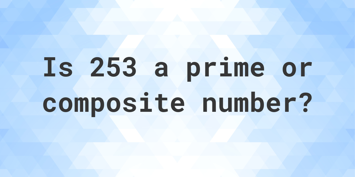 Is 253 a prime number? - Calculatio