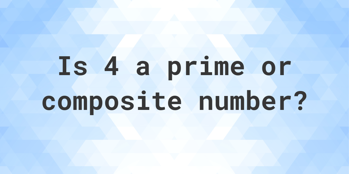 Is 4 a prime number? - Calculatio