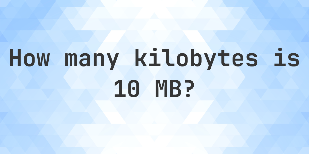 10 MB in KB - Calculatio